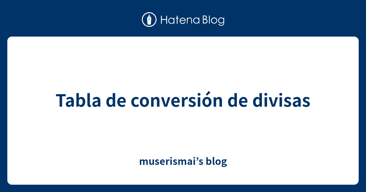 Tabla de conversión de divisas - muserismai’s blog