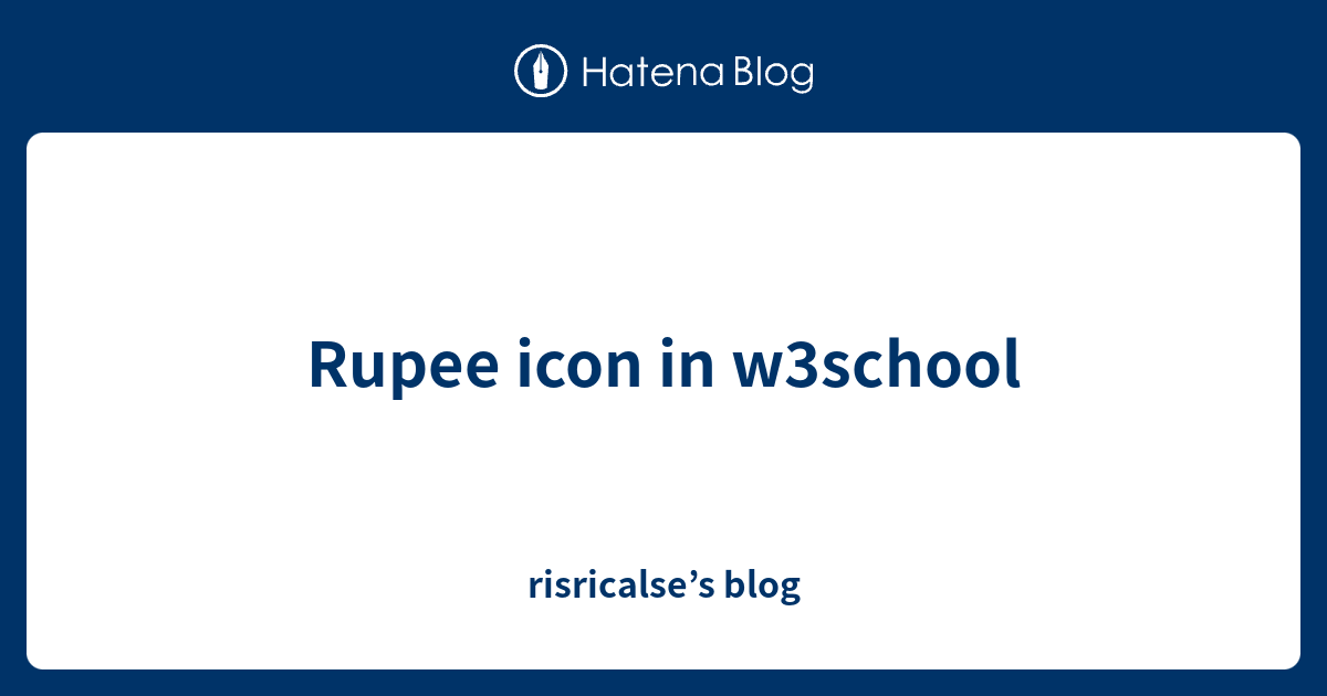 Rupee icon in w3school - risricalse’s blog