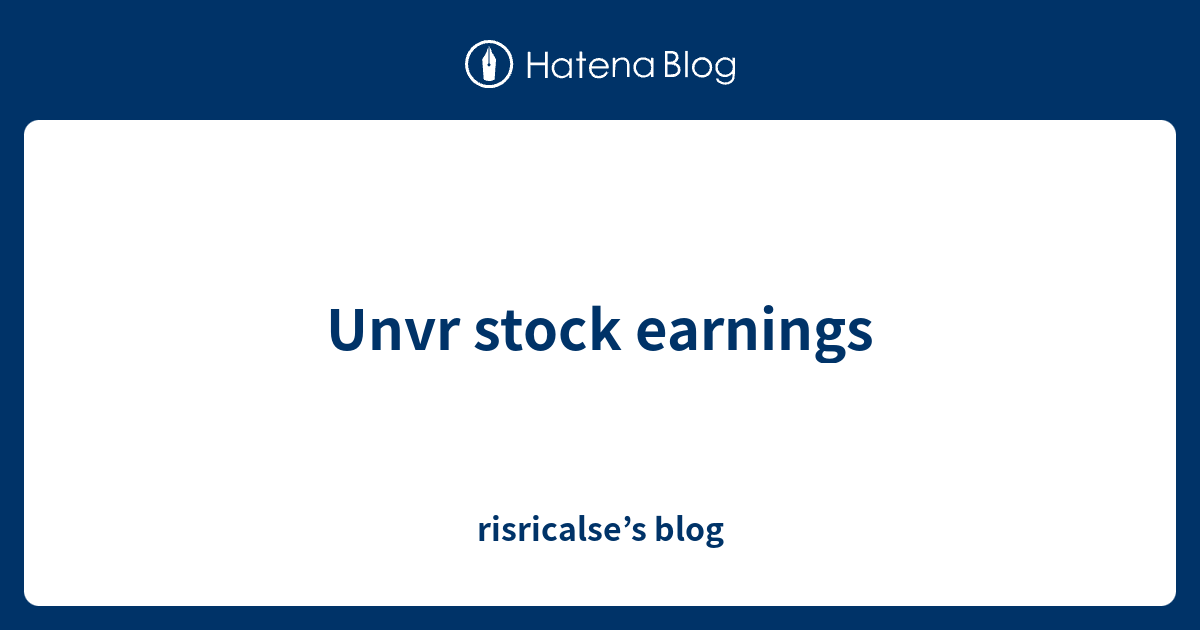 Unvr stock earnings - risricalse’s blog