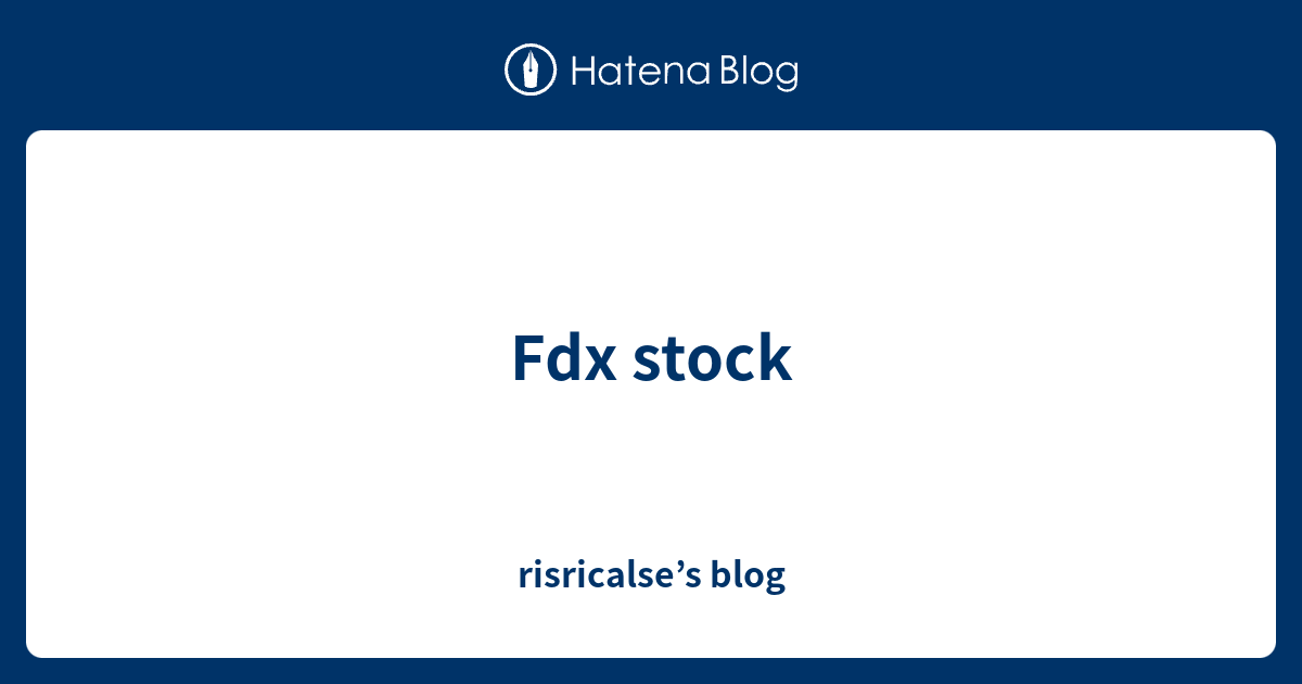 Fdx stock - risricalse’s blog