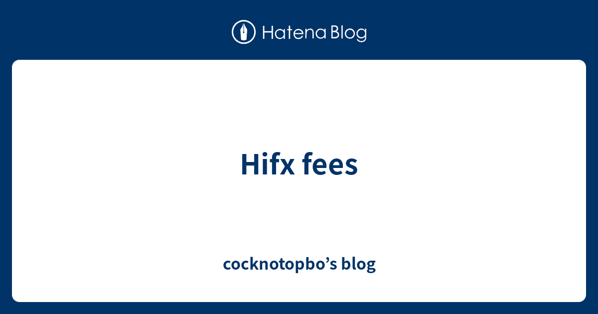 Hifx fees - cocknotopbo’s blog