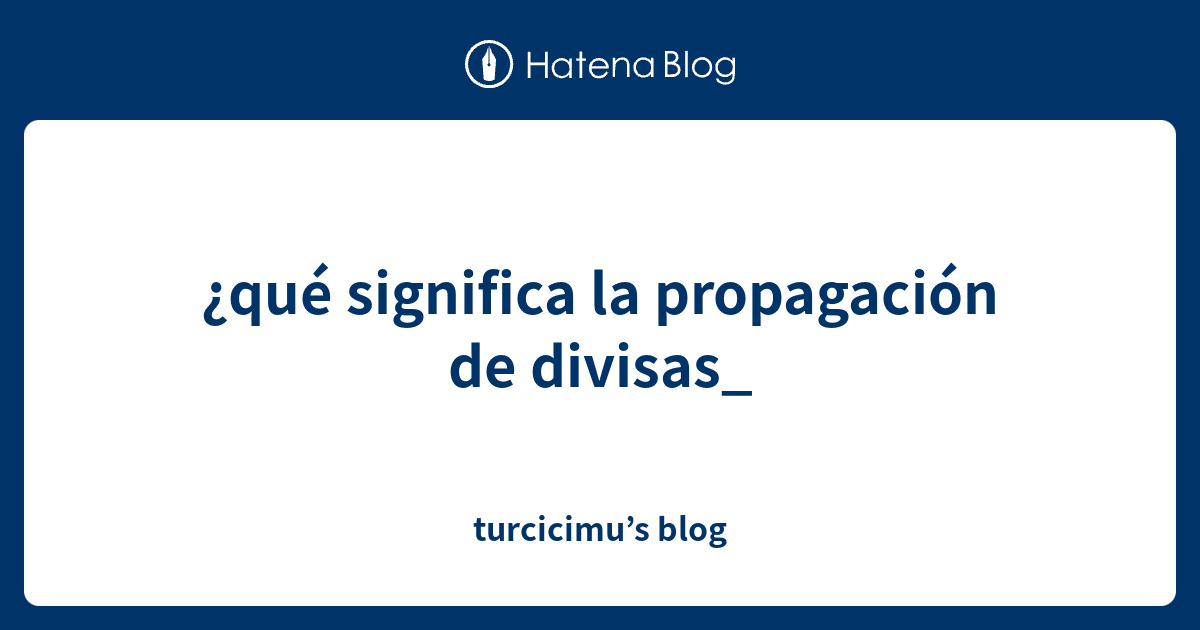 ¿qué significa la propagación de divisas_ - turcicimu’s blog