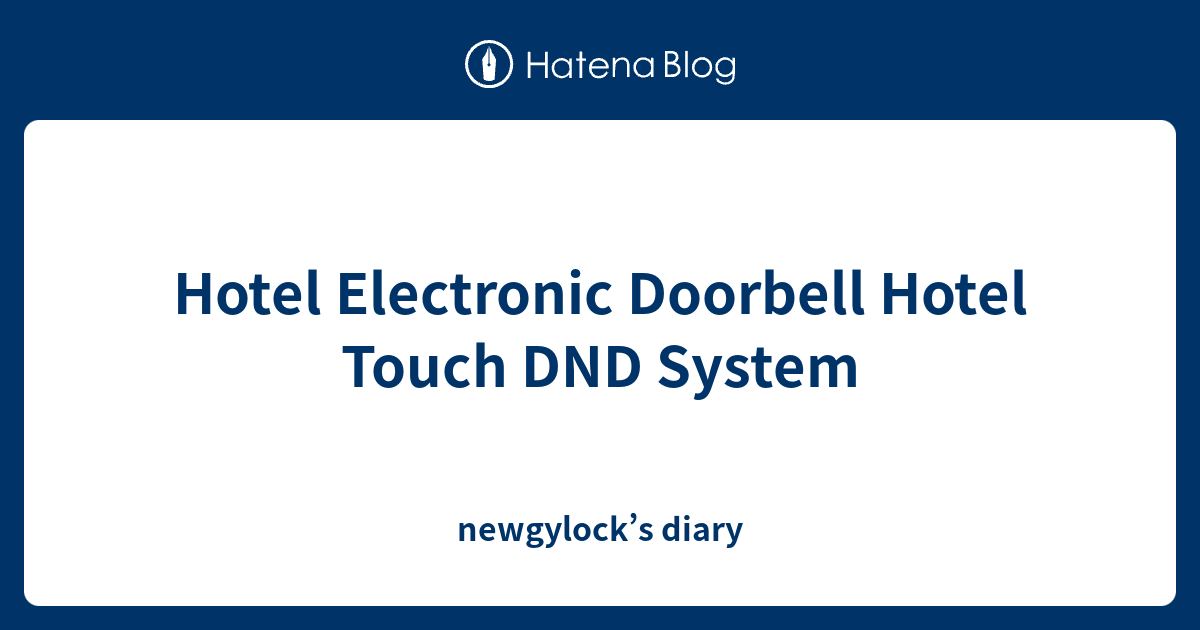 Hotel Electronic Doorbell Hotel Touch DND System - newgylock’s diary