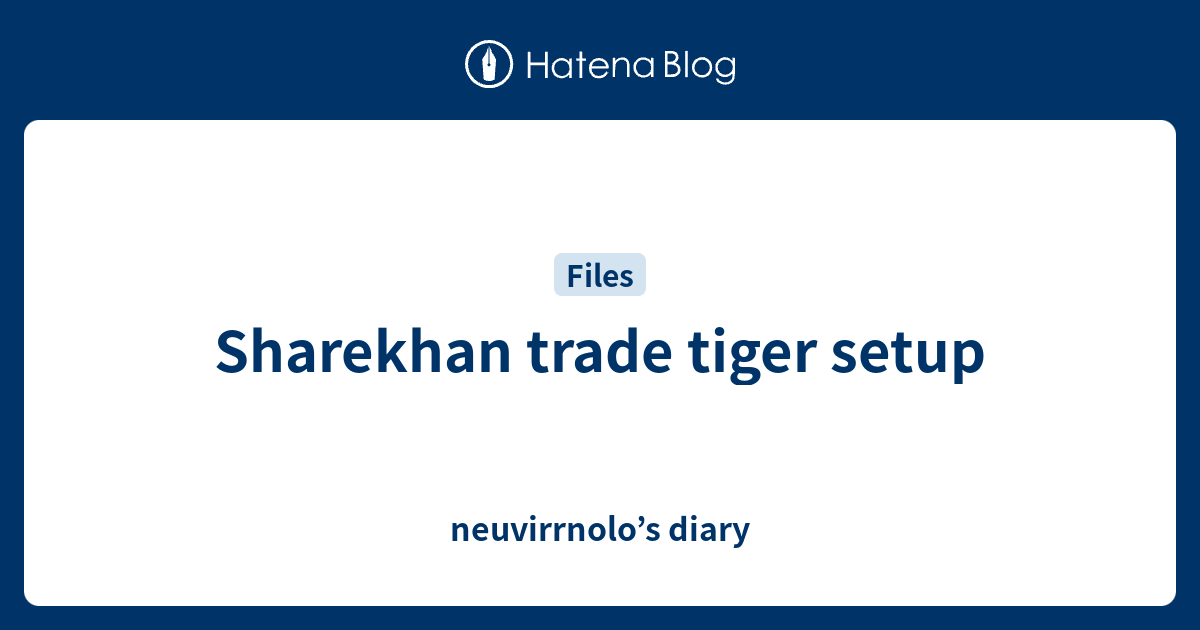 Sharekhan trade tiger setup - neuvirrnolo’s diary
