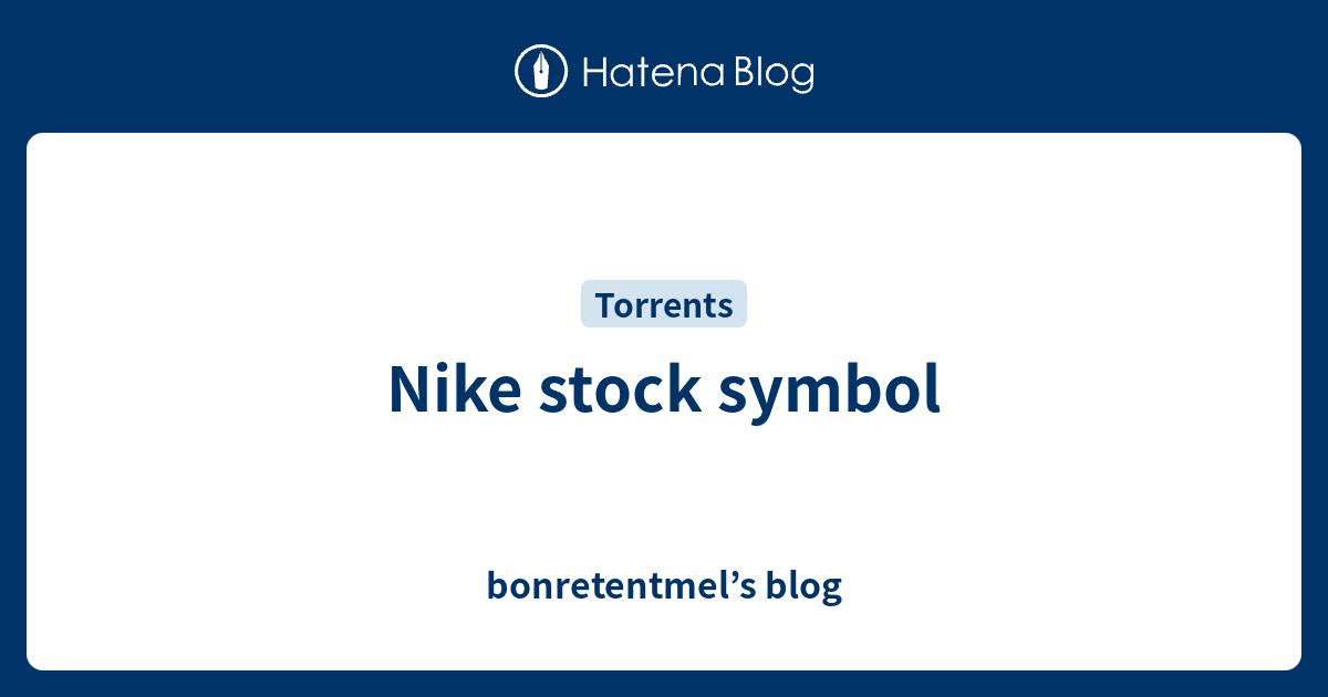 Nike stock symbol - bonretentmel’s blog