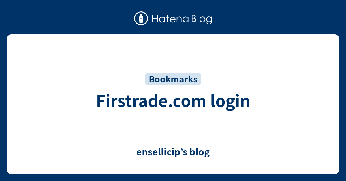 Firstrade.com login - ensellicip’s blog