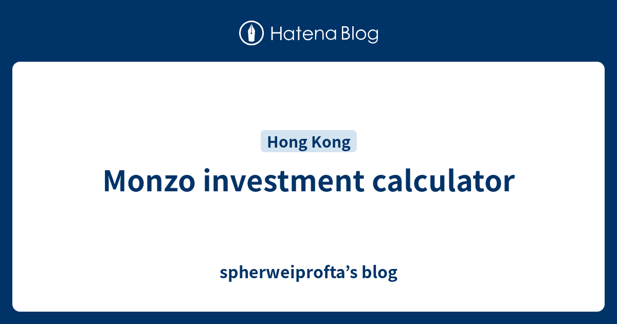 Monzo investment calculator - spherweiprofta’s blog