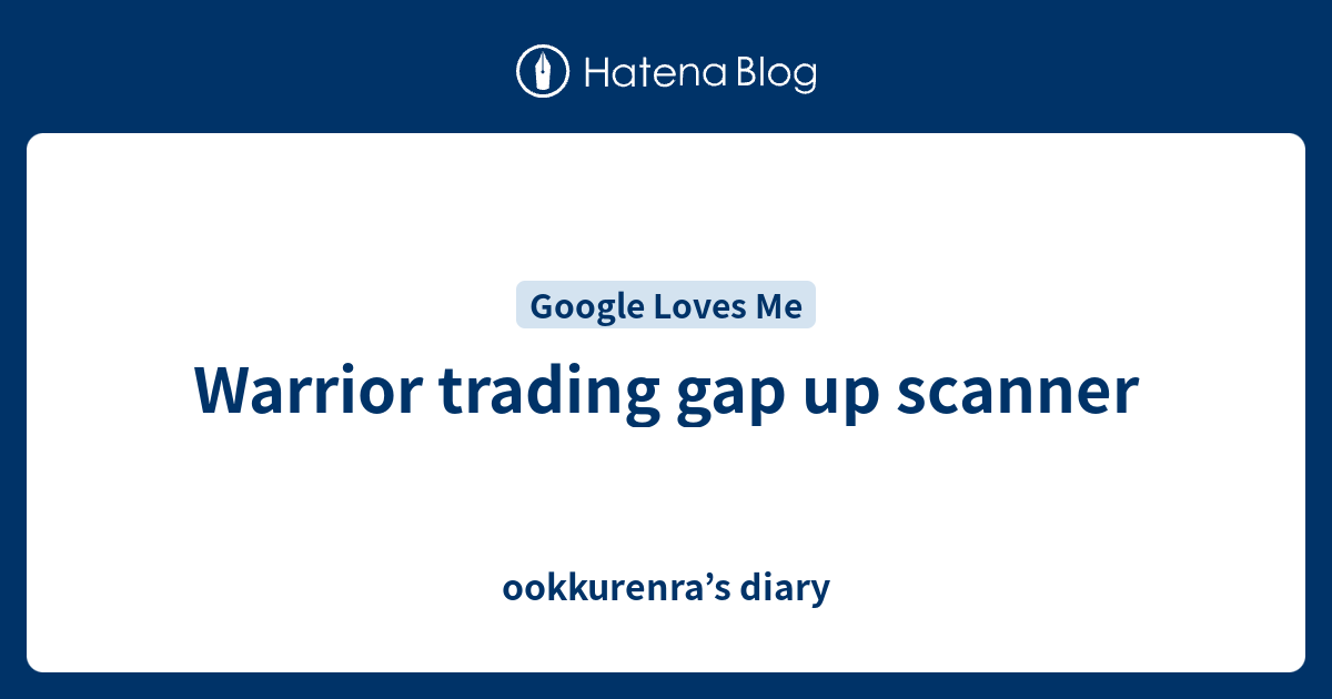 Warrior trading gap up scanner - ookkurenra’s diary