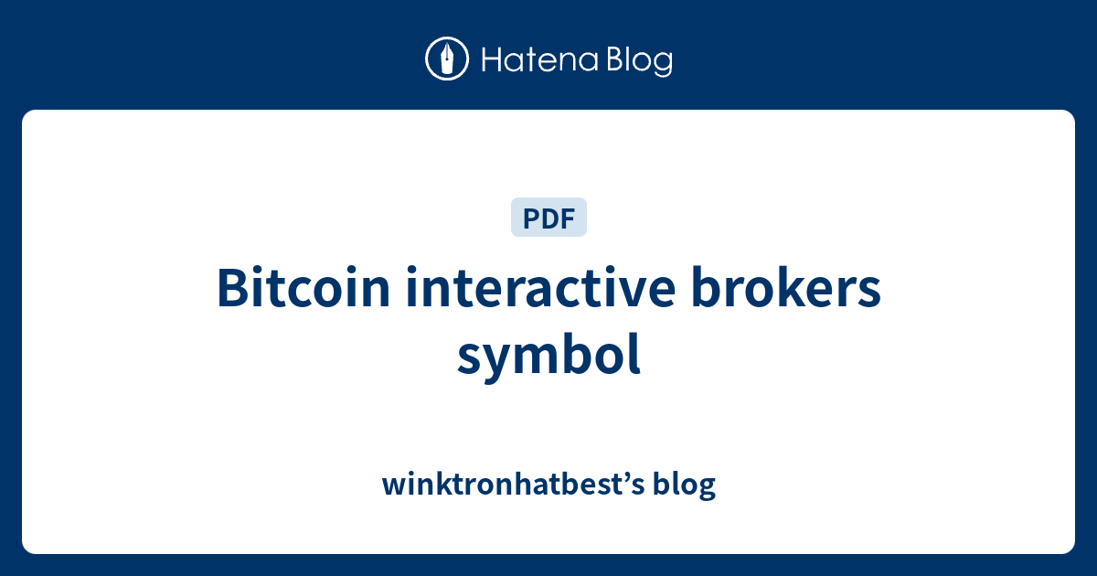 Bitcoin interactive brokers symbol - winktronhatbest’s blog