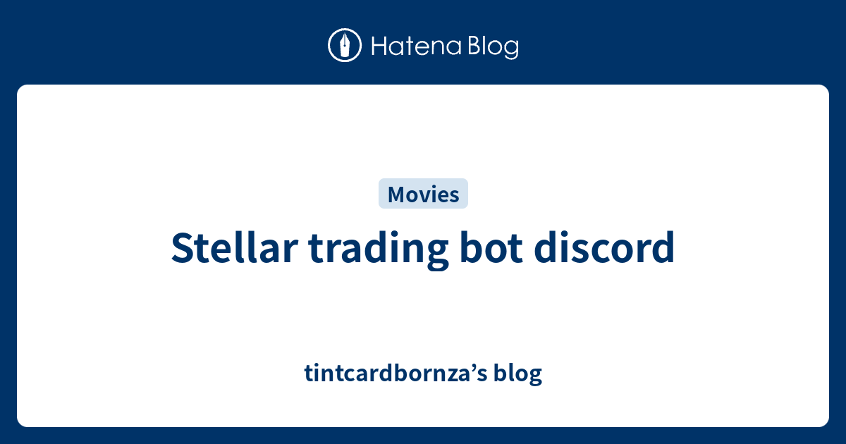 Stellar trading bot discord - tintcardbornza’s blog