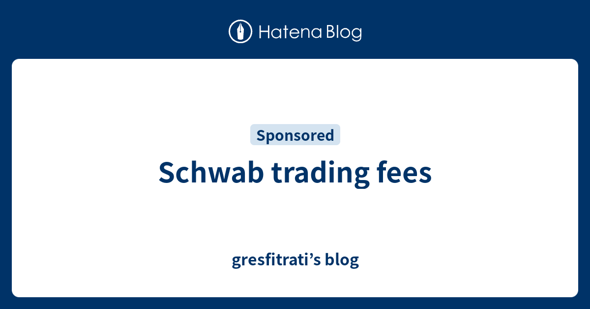 Schwab trading fees - gresfitrati’s blog