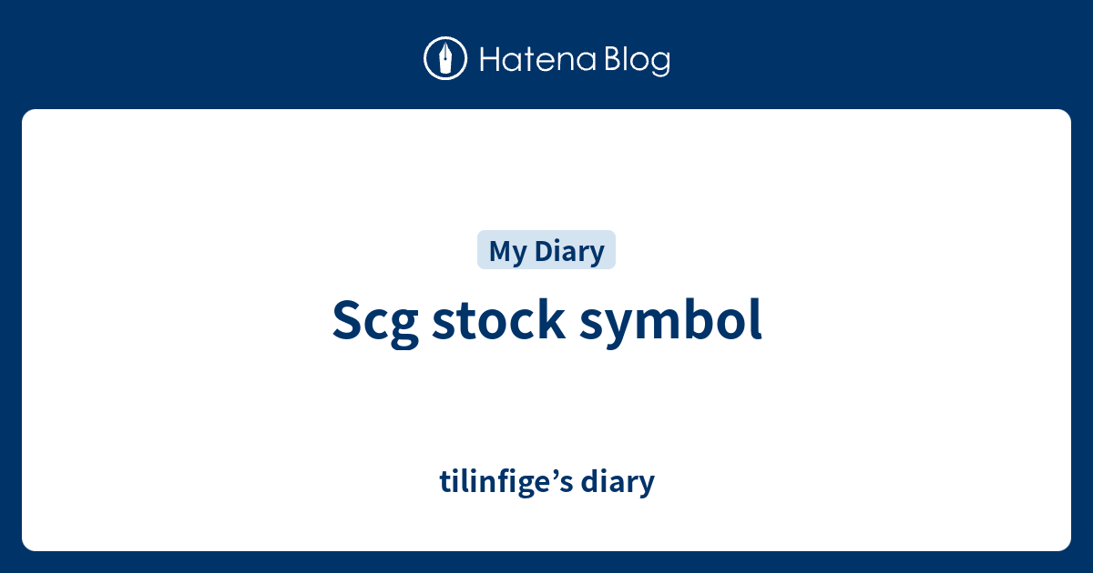Scg stock symbol - tilinfige’s diary