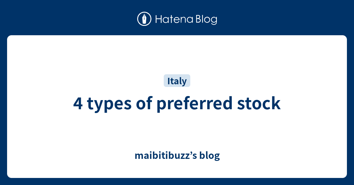 4 types of preferred stock - maibitibuzz’s blog