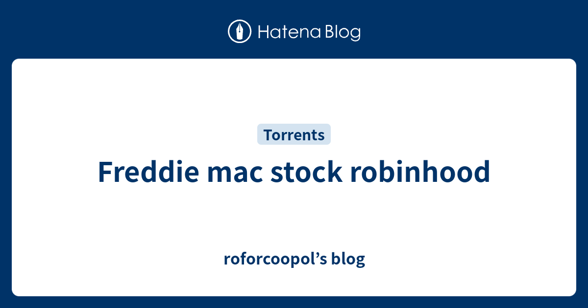 Freddie mac stock robinhood - roforcoopol’s blog