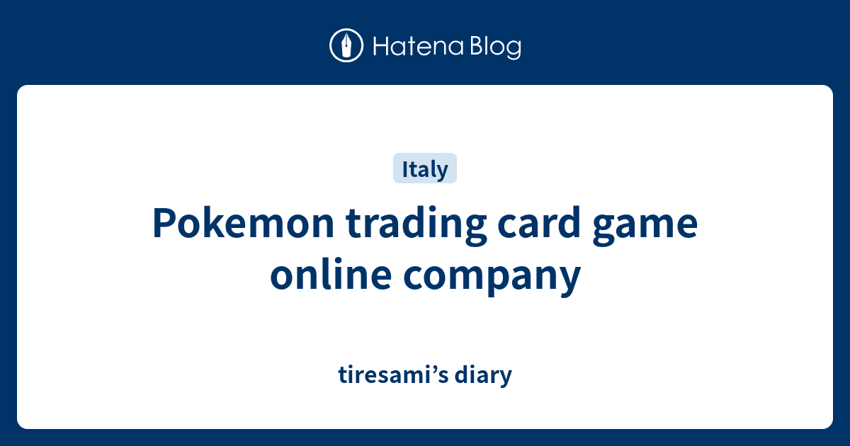 Pokemon trading card game online company - tiresami’s diary