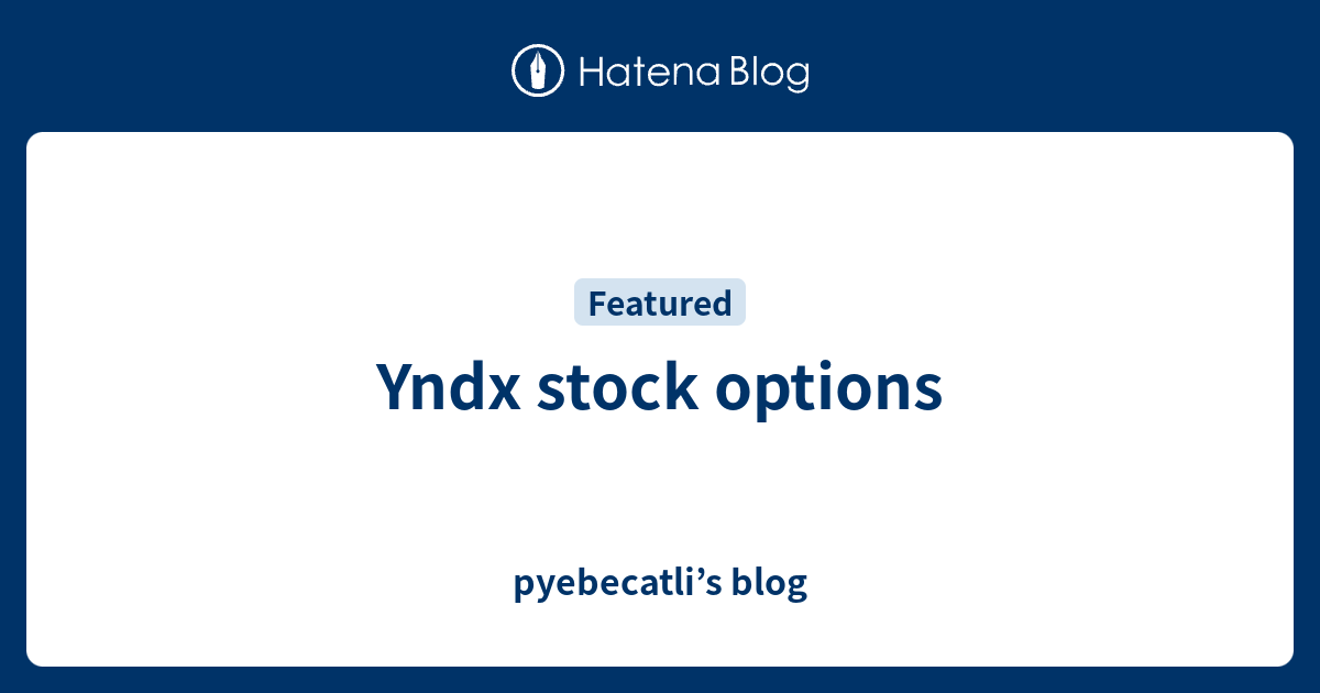 Yndx stock options - pyebecatli’s blog