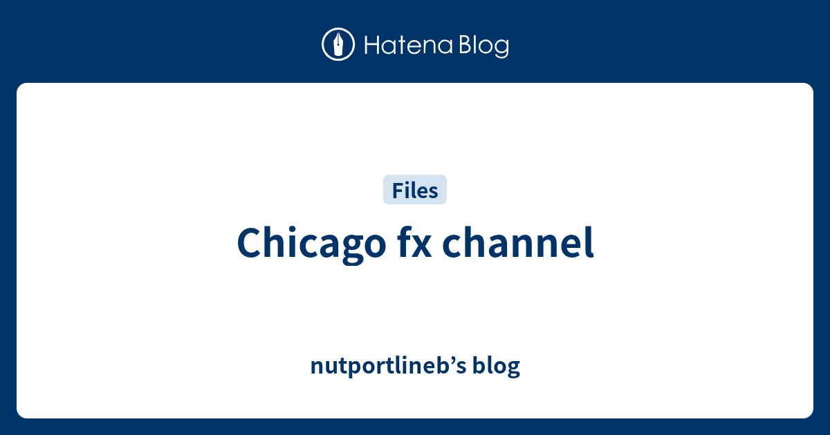 Chicago fx channel - nutportlineb’s blog