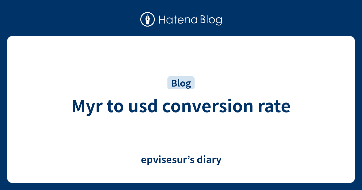 Myr to usd conversion rate - epvisesur’s diary