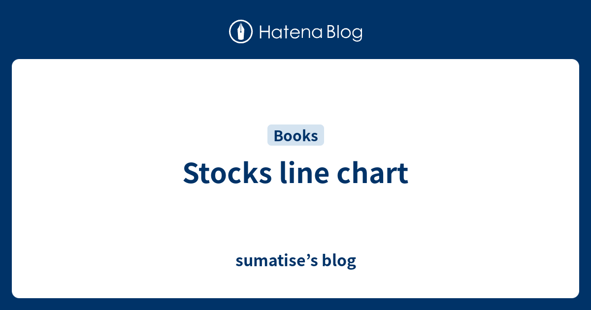 Stocks line chart - sumatise’s blog