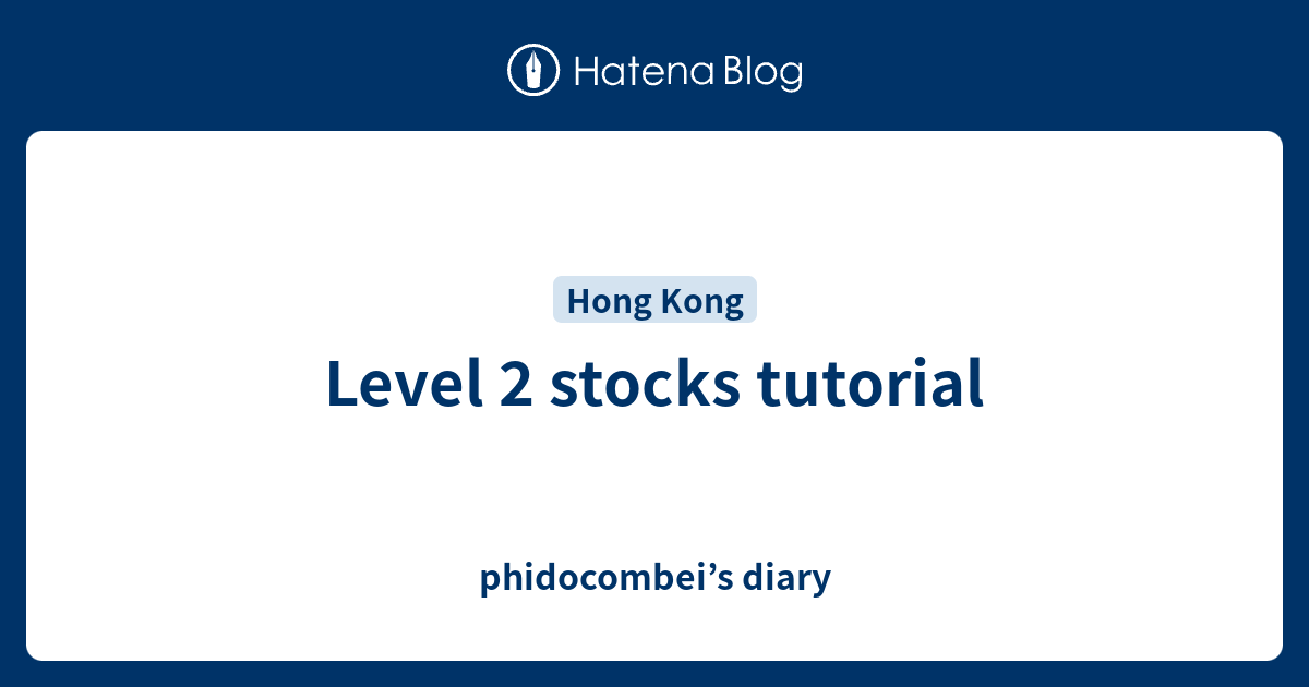Level 2 stocks tutorial - phidocombei’s diary