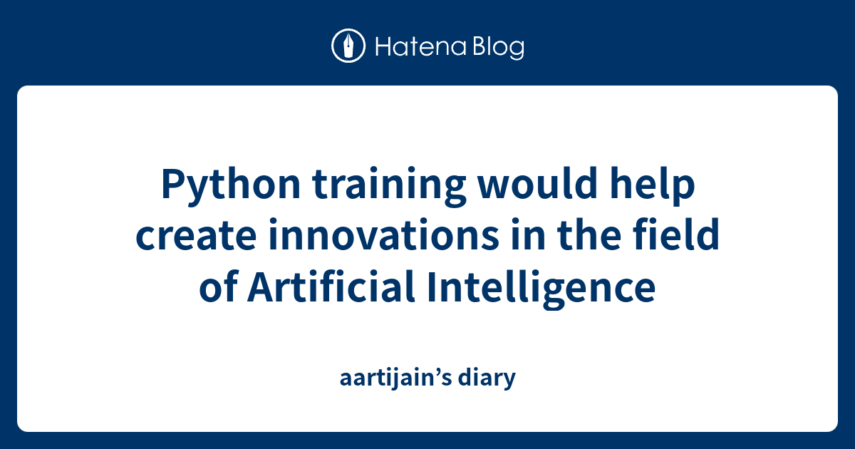 Python training would help create innovations in the field of ...