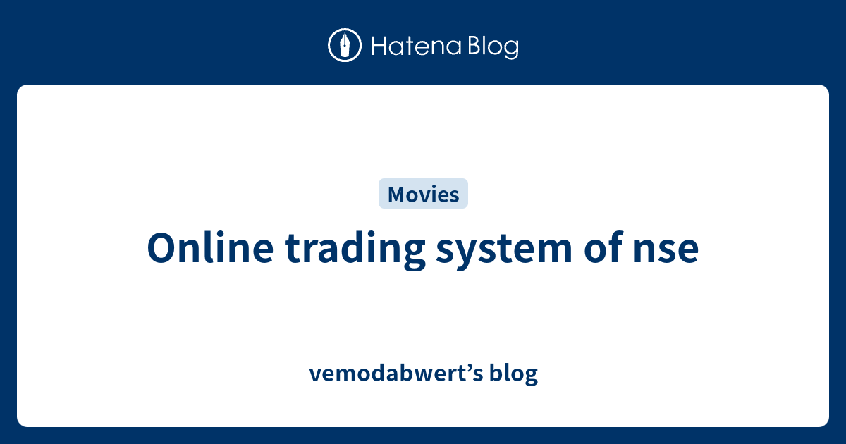 Online trading system of nse - vemodabwert’s blog