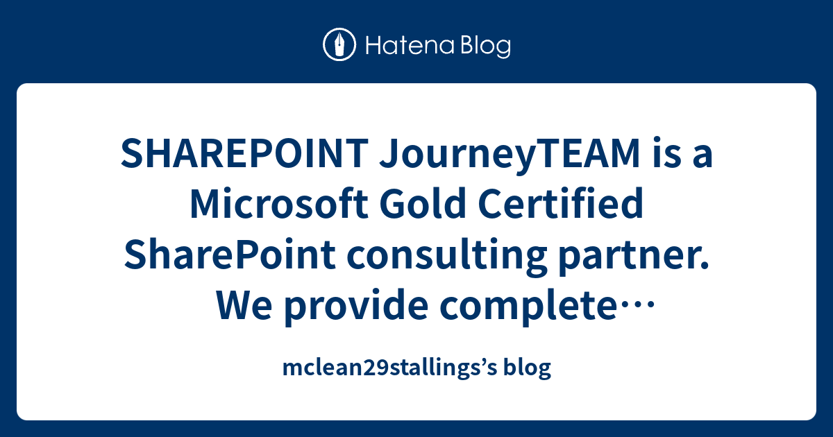 SHAREPOINT JourneyTEAM is a Microsoft Gold Certified SharePoint consulting partner. We provide ...
