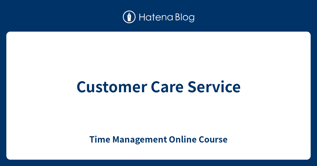 Customer Care Service - Time Management Online Course