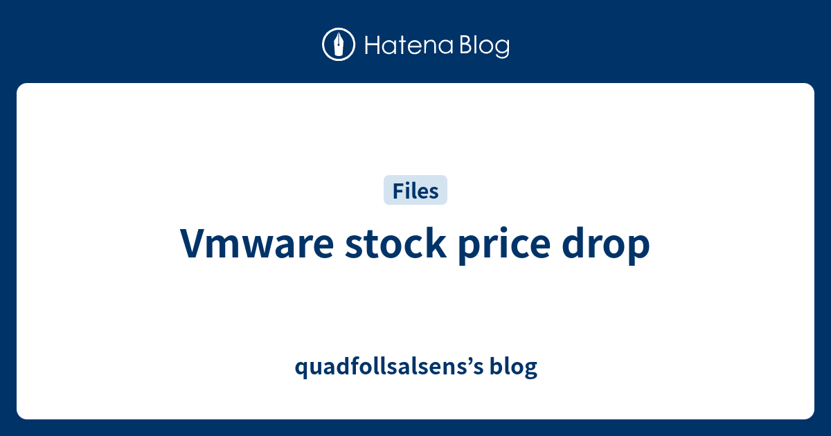 Vmware stock price drop - quadfollsalsens’s blog