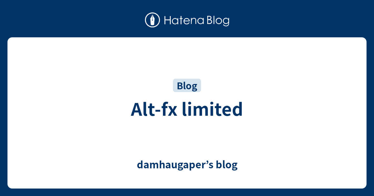 Alt-fx limited - damhaugaper’s blog