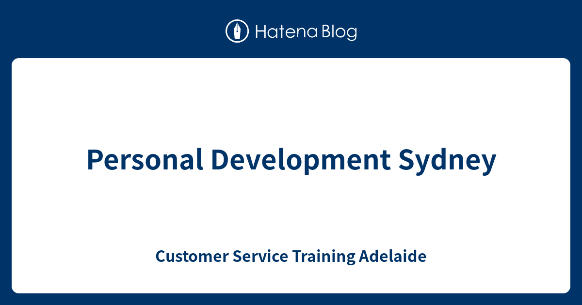 Personal Development Sydney - Customer Service Training Adelaide