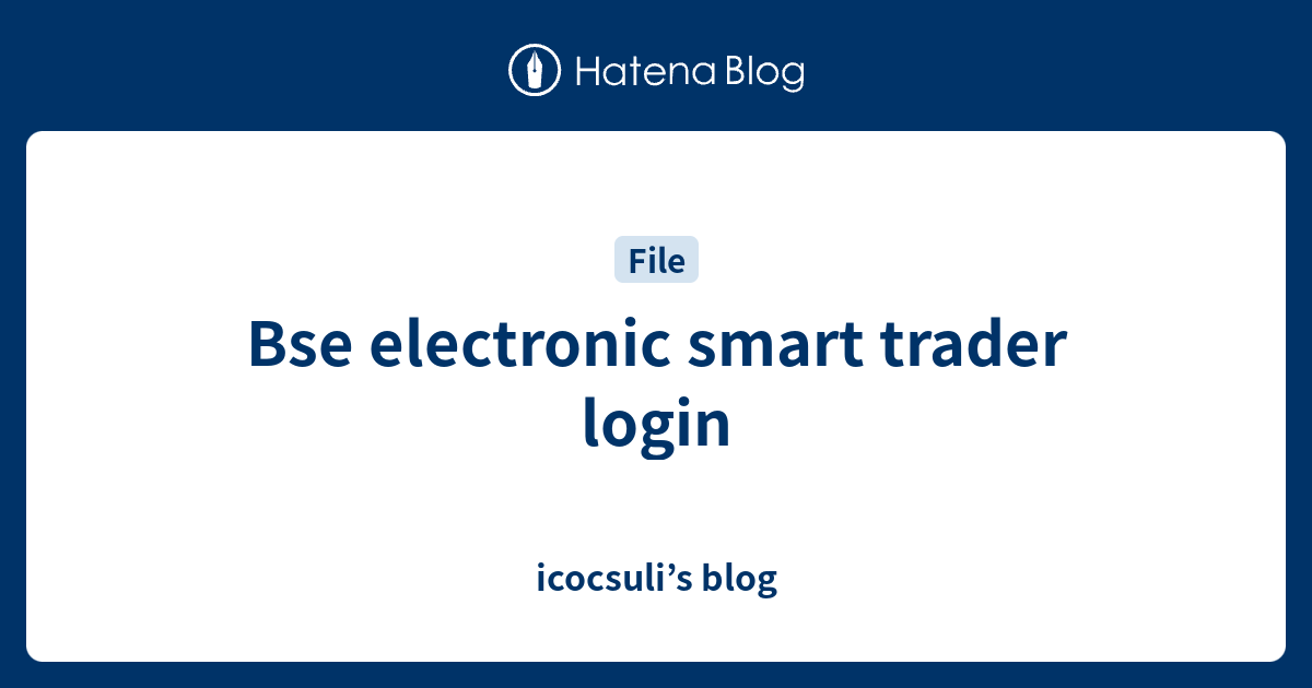 Bse electronic smart trader login - icocsuli’s blog
