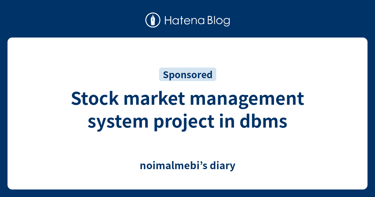 Stock market management system project in dbms - noimalmebi’s diary