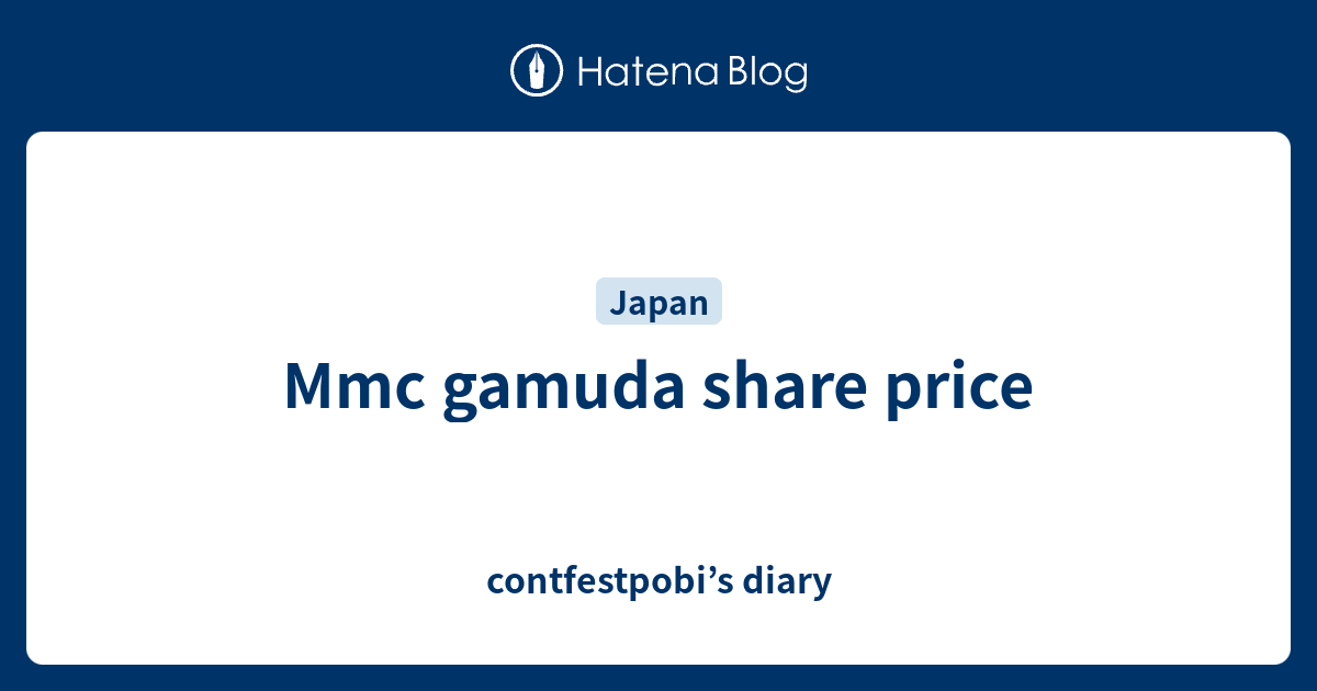 Mmc gamuda share price - contfestpobi’s diary
