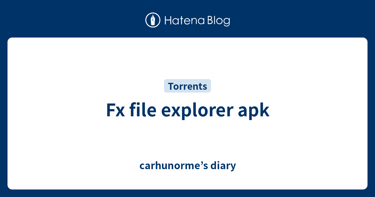 Fx file explorer apk - carhunorme’s diary