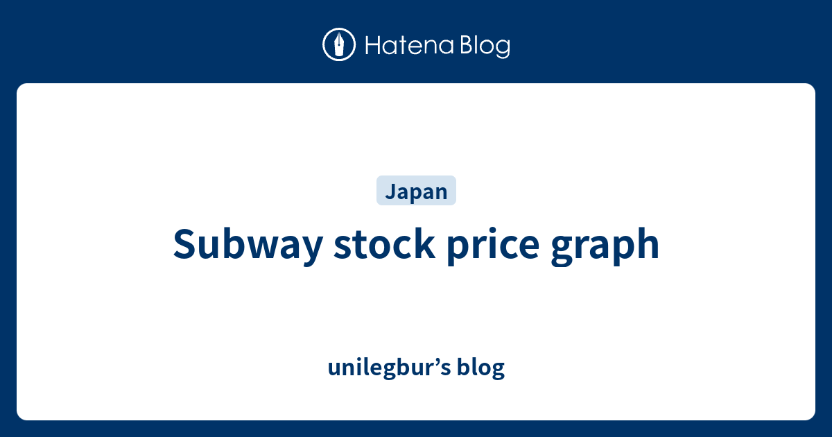 Subway stock price graph - unilegbur’s blog