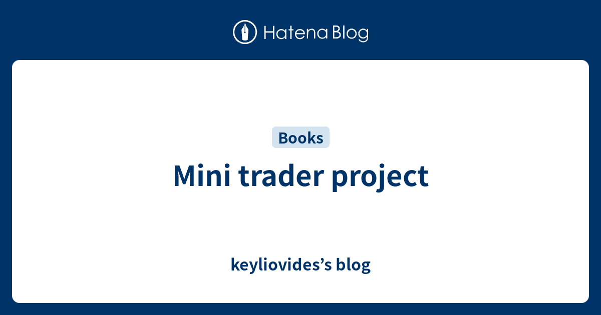 Mini trader project - keyliovides’s blog