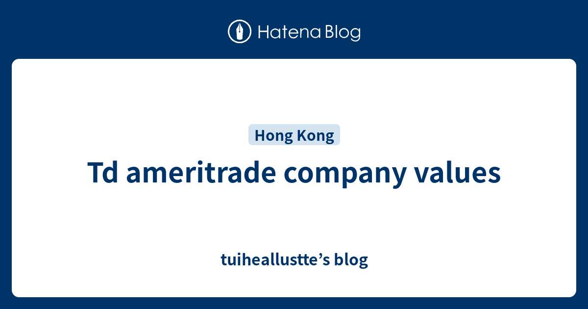 Td ameritrade company values - tuiheallustte’s blog