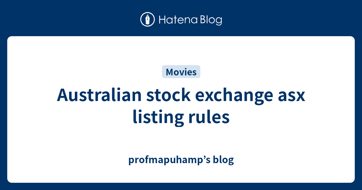 Australian stock exchange asx listing rules - profmapuhamp’s blog