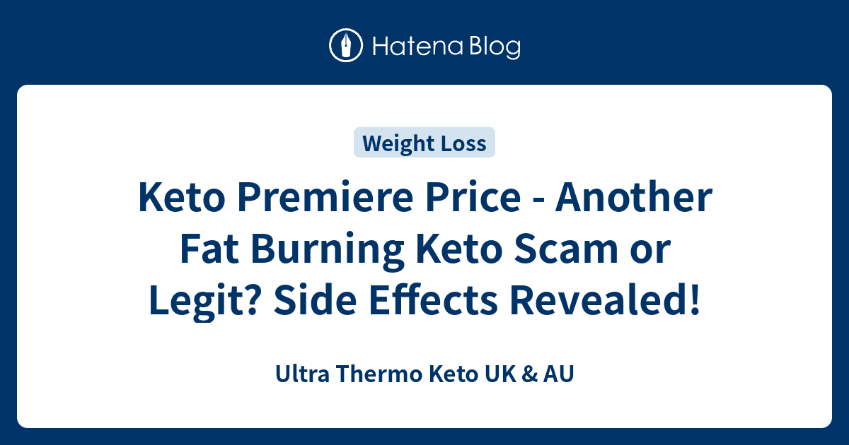 Keto Premiere Price Another Fat Burning Keto Scam Or Legit Side