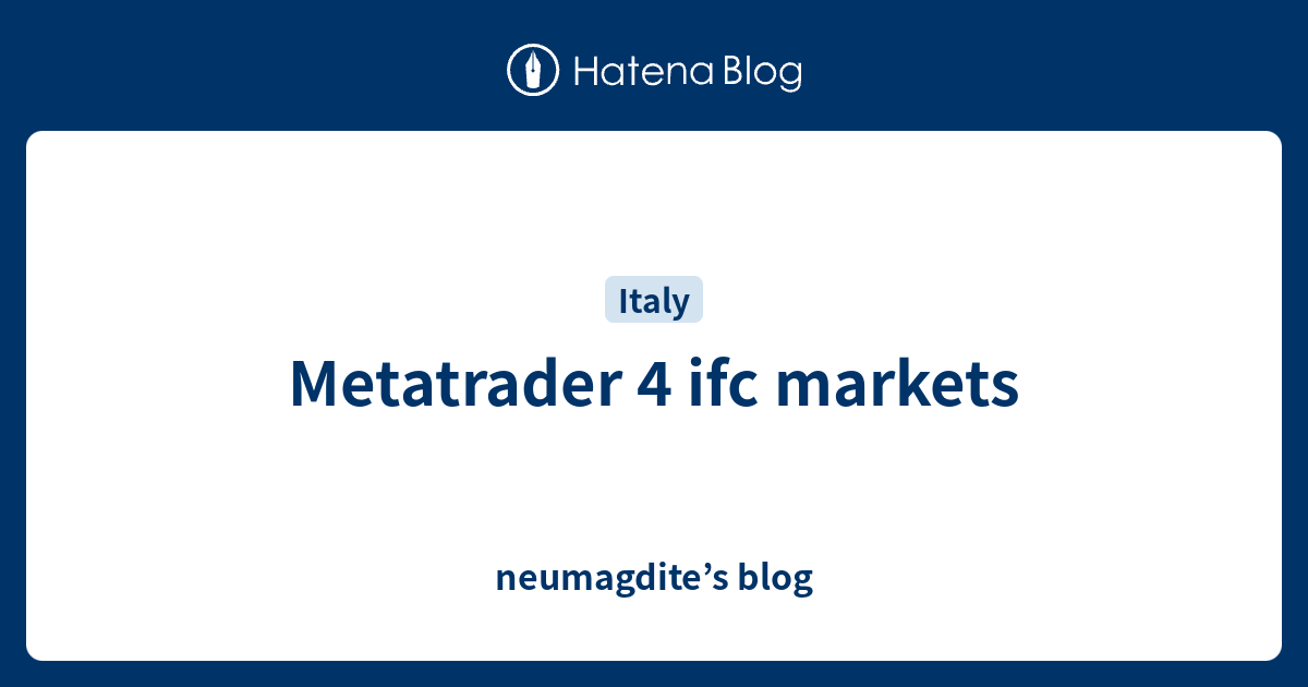 Metatrader 4 ifc markets - neumagdite’s blog