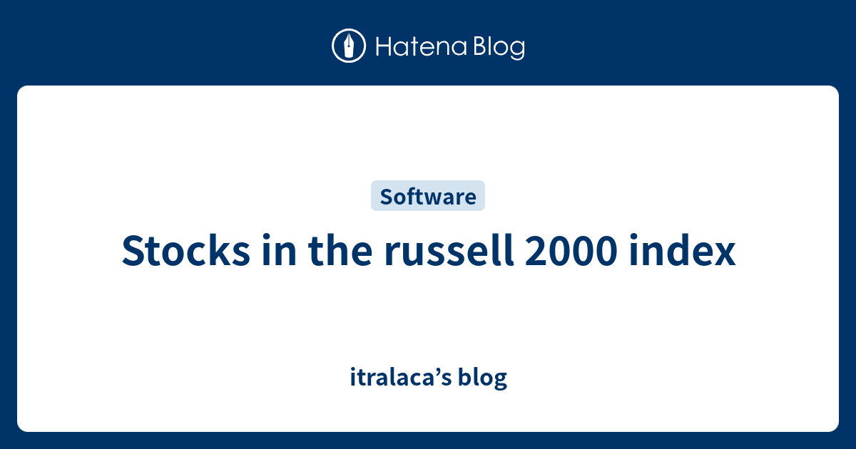 Stocks in the russell 2000 index - itralaca’s blog