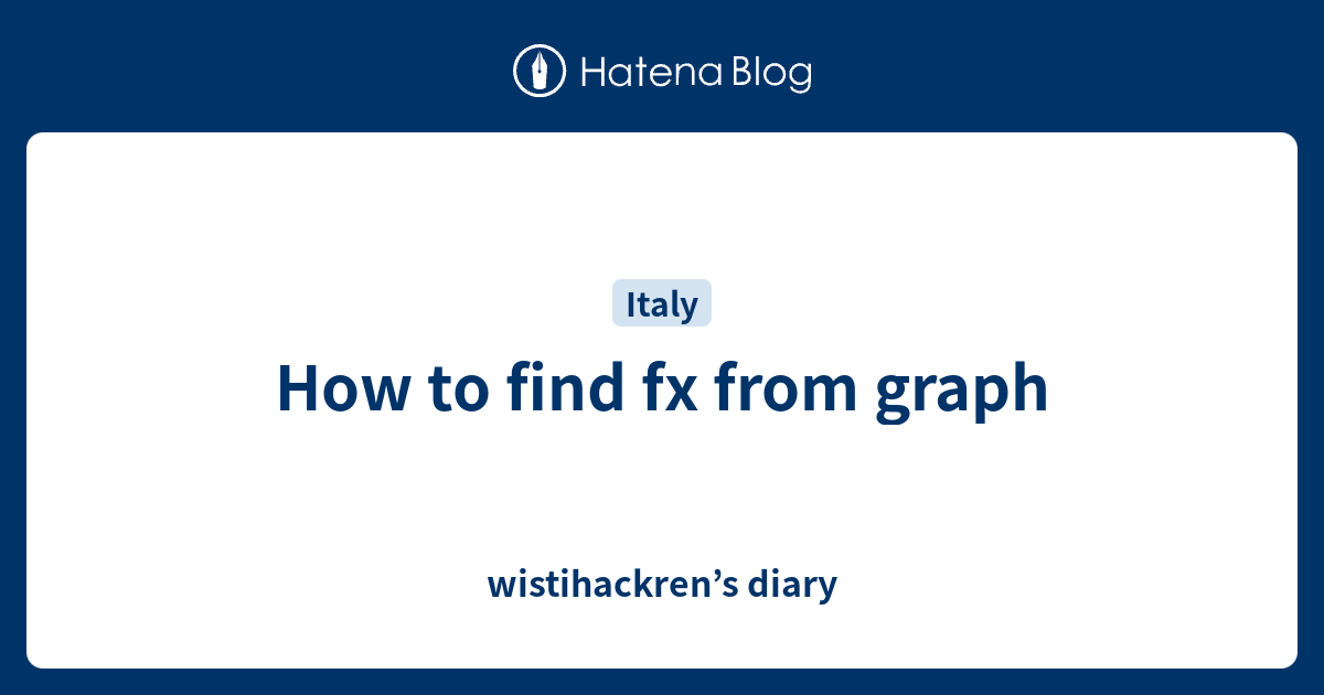 How to find fx from graph - wistihackren’s diary