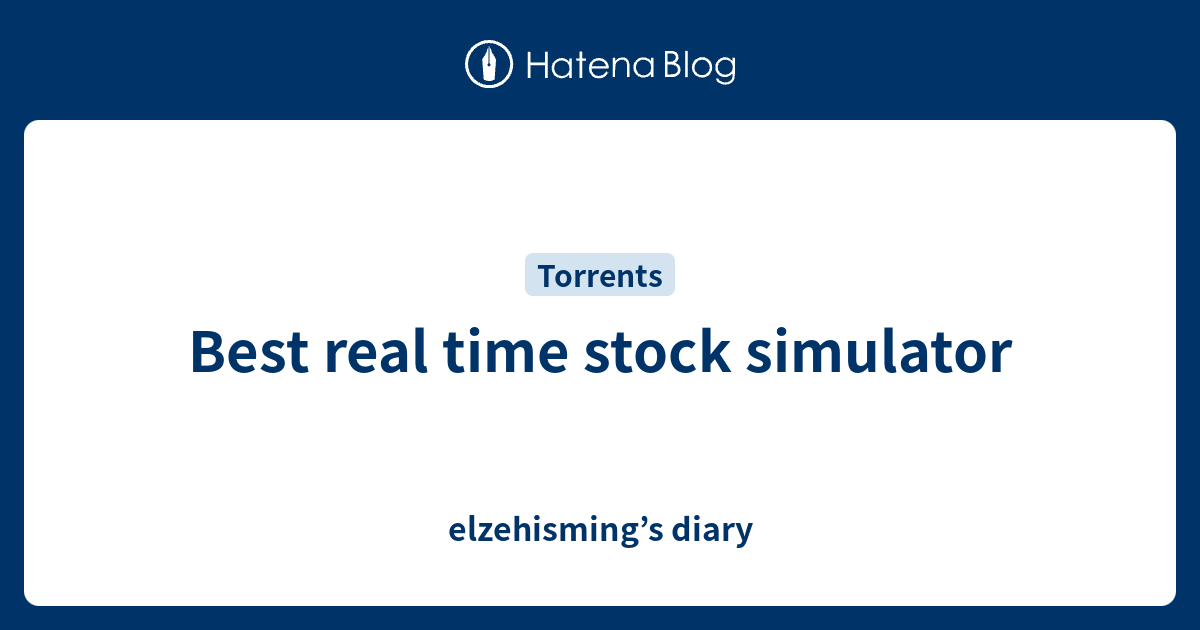Best real time stock simulator - elzehisming’s diary