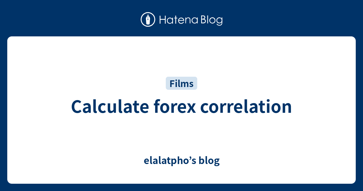 Calculate forex correlation - elalatpho’s blog