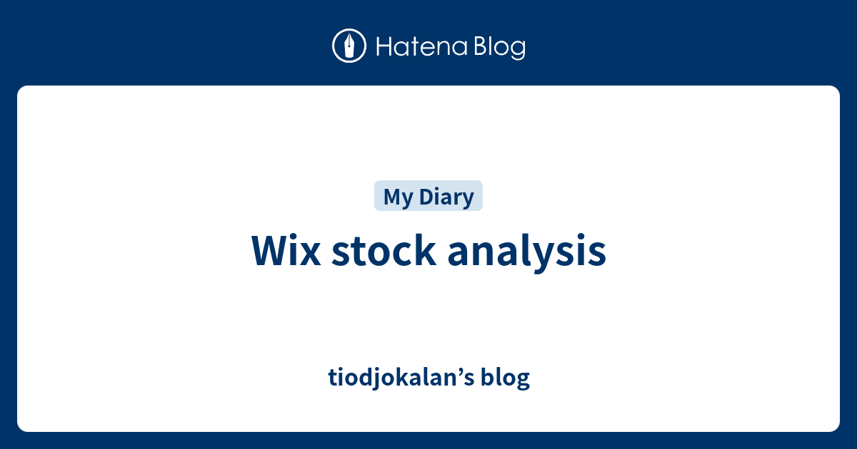 Wix stock analysis - tiodjokalan’s blog