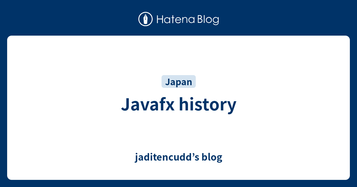 Javafx history - jaditencudd’s blog