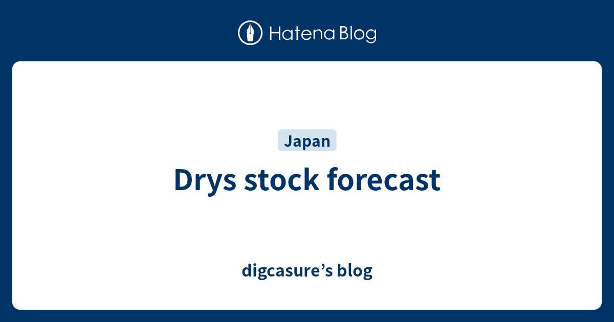 Drys stock forecast - digcasure’s blog