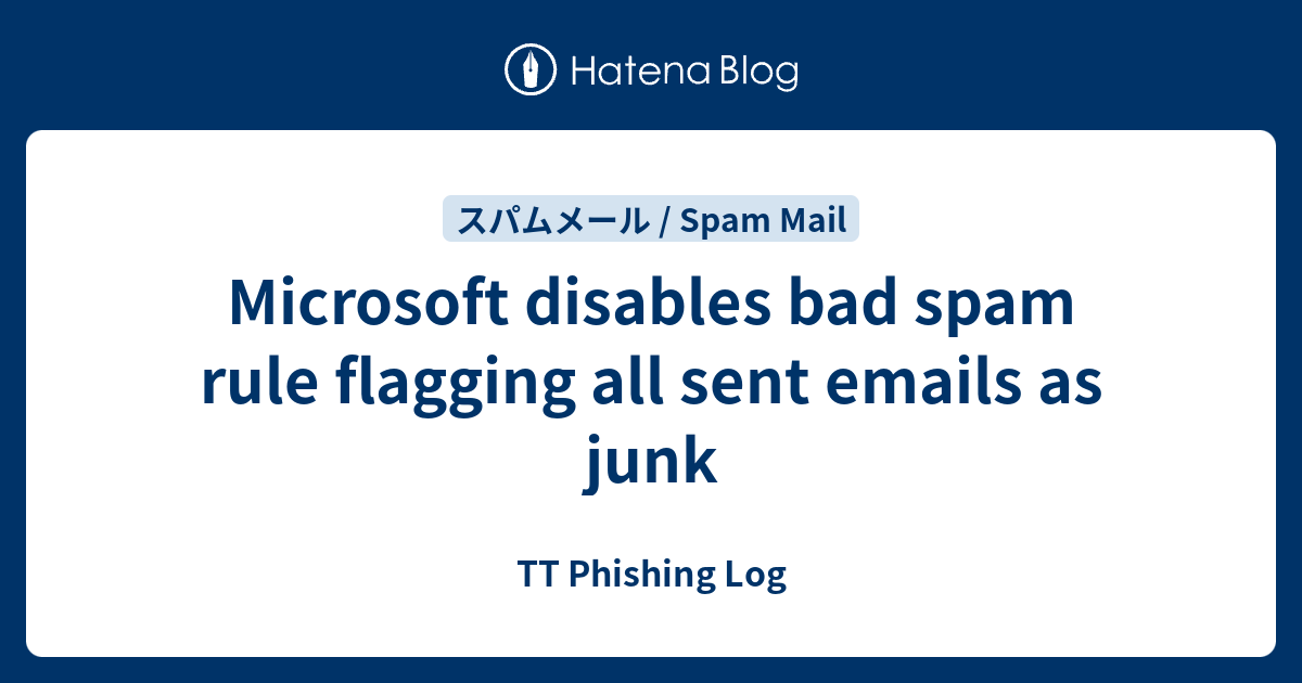 Microsoft disables bad spam rule flagging all sent emails as junk - TT ...