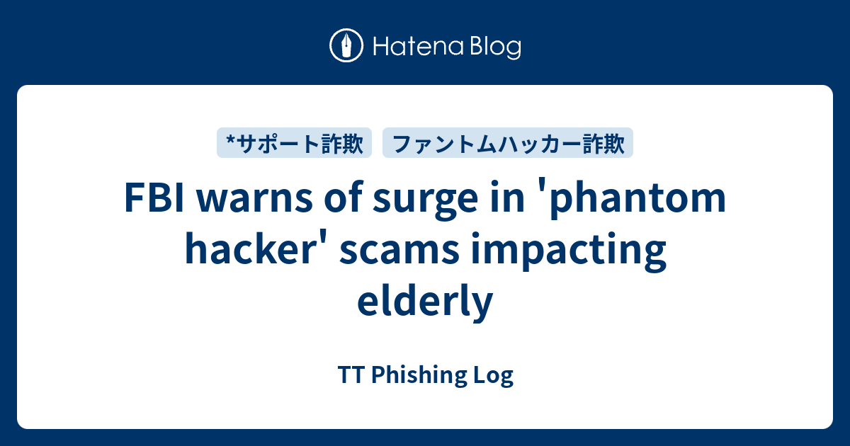 FBI warns of surge in 'phantom hacker' scams impacting elderly - TT ...